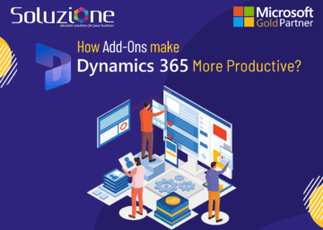 How Add-Ons Make Dynamics 365 More Productive | Soluzione