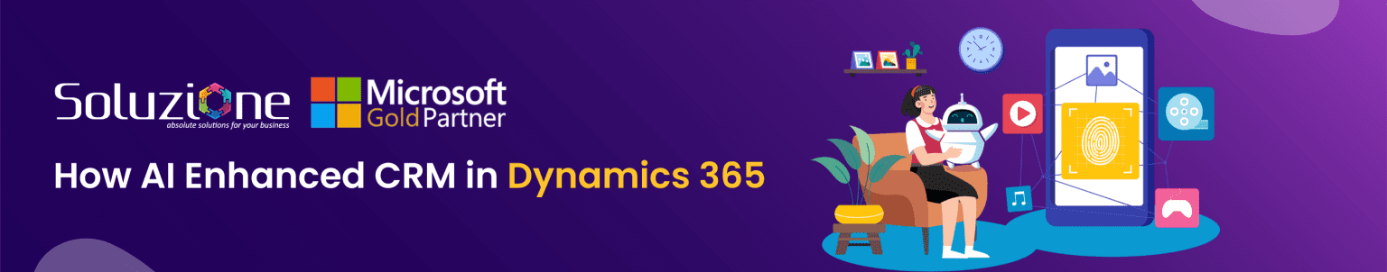 How AI Enhanced Customer Relationship Management in Dynamics 365