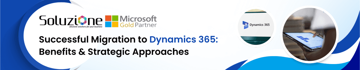 Migrating to Dynamics 365: Key Benefits and Strategies for Success ...
