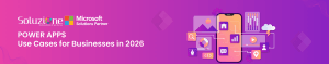 10 Game-Changing Power Apps Use Cases for Businesses